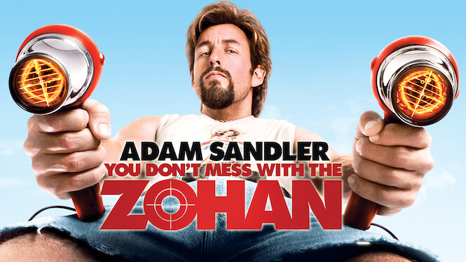 You Don't Mess with the Zohan (2008) - Netflix | Flixable
