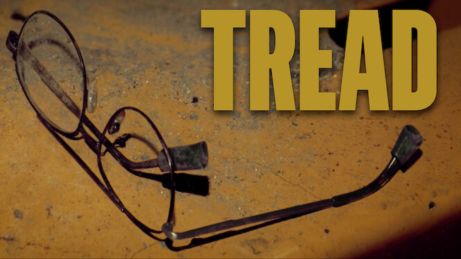 Tread (2019) - Netflix | Flixable